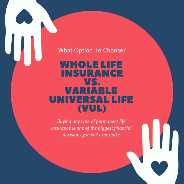 Whole Life Insurance vs. Variable Universal Life (VUL)